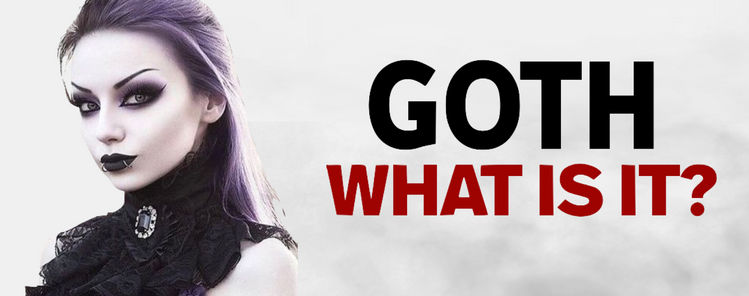 What is Goth in 2022 | Goth Subculture History – Gothic Clothing